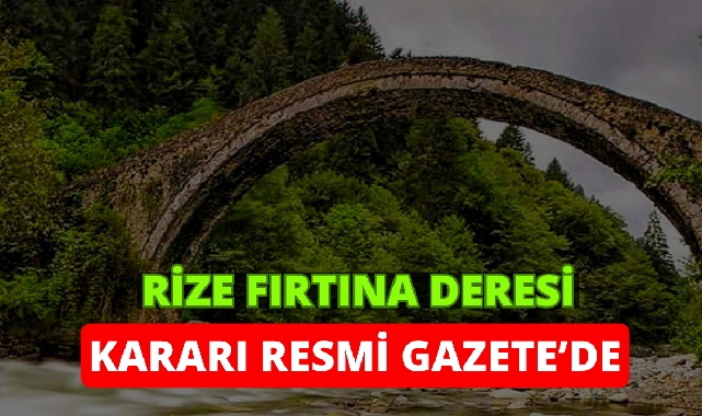 Rize'deki Fırtına Deresi hakkında kritik karar! - Emlak Haberleri